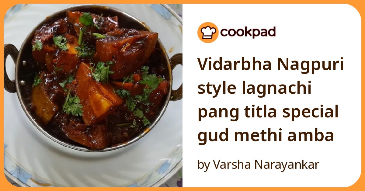 Vidarbha Nagpuri Style Lagnachi Pang Titla Special Gud Methi Amba ...