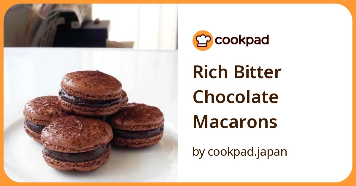 Rich Bitter Chocolate Macarons Recipe By Cookpad.Japan