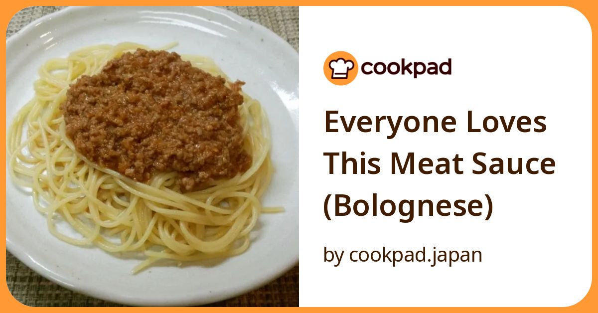 Everyone Loves This Meat Sauce (Bolognese) Recipe By Cookpad.Japan