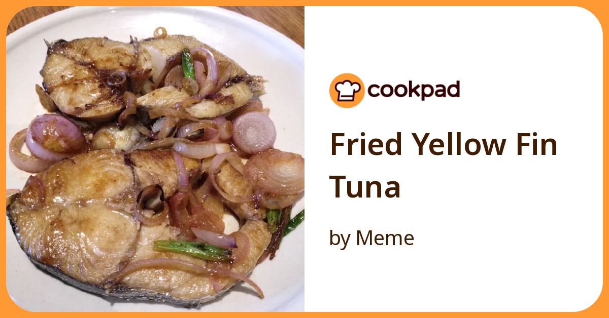 Fried Yellow Fin Tuna Recipe By Meme