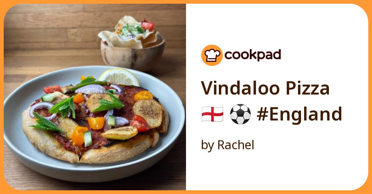 Vindaloo Pizza 🏴󠁧󠁢󠁥󠁮󠁧󠁿 ⚽️ #England Recipe by Rachel - Cookpad
