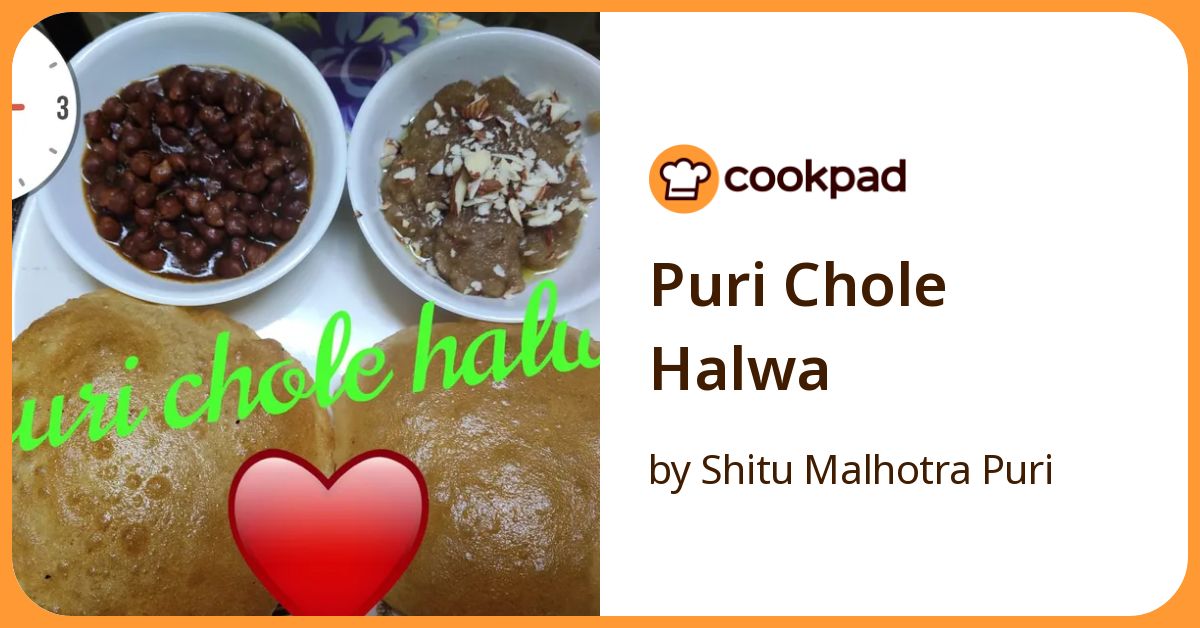 Puri Chole Halwa Recipe by Shitu Malhotra Puri - Cookpad