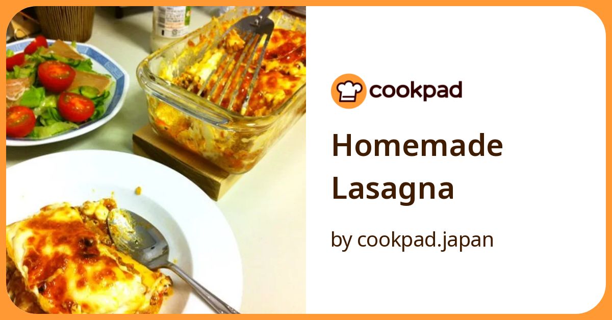 Homemade Lasagna Recipe By Cookpad.Japan