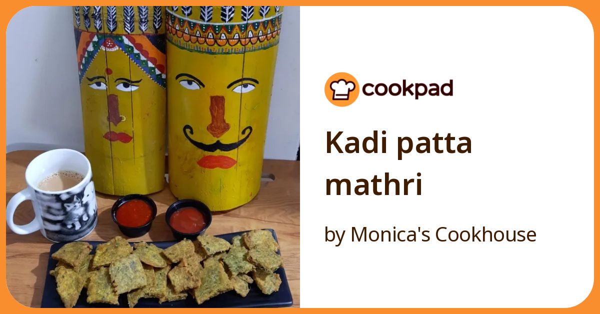 Kadi Patta Mathri Recipe by Monica's Cookhouse - Cookpad