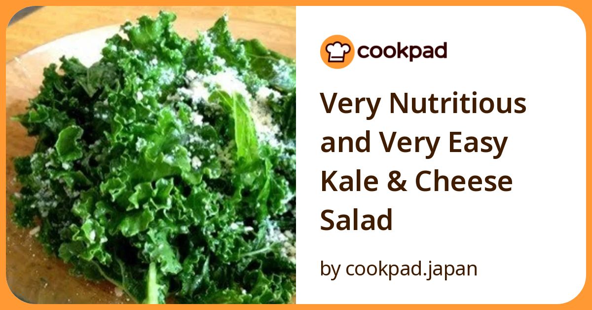 Very Nutritious And Very Easy Kale & Cheese Salad Recipe By Cookpad.Japan