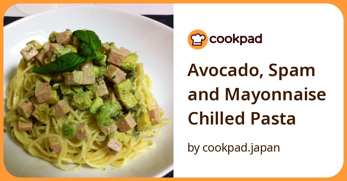 Avocado, Spam And Mayonnaise Chilled Pasta Recipe By Cookpad.Japan