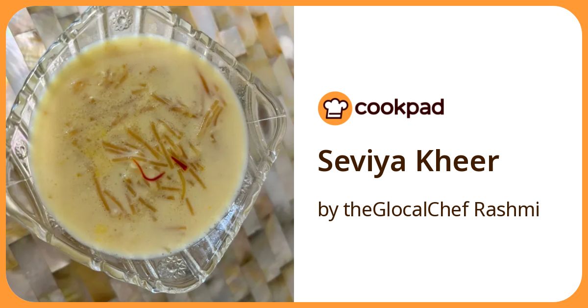 Seviya Kheer Recipe by theGlocalChef Rashmi - Cookpad