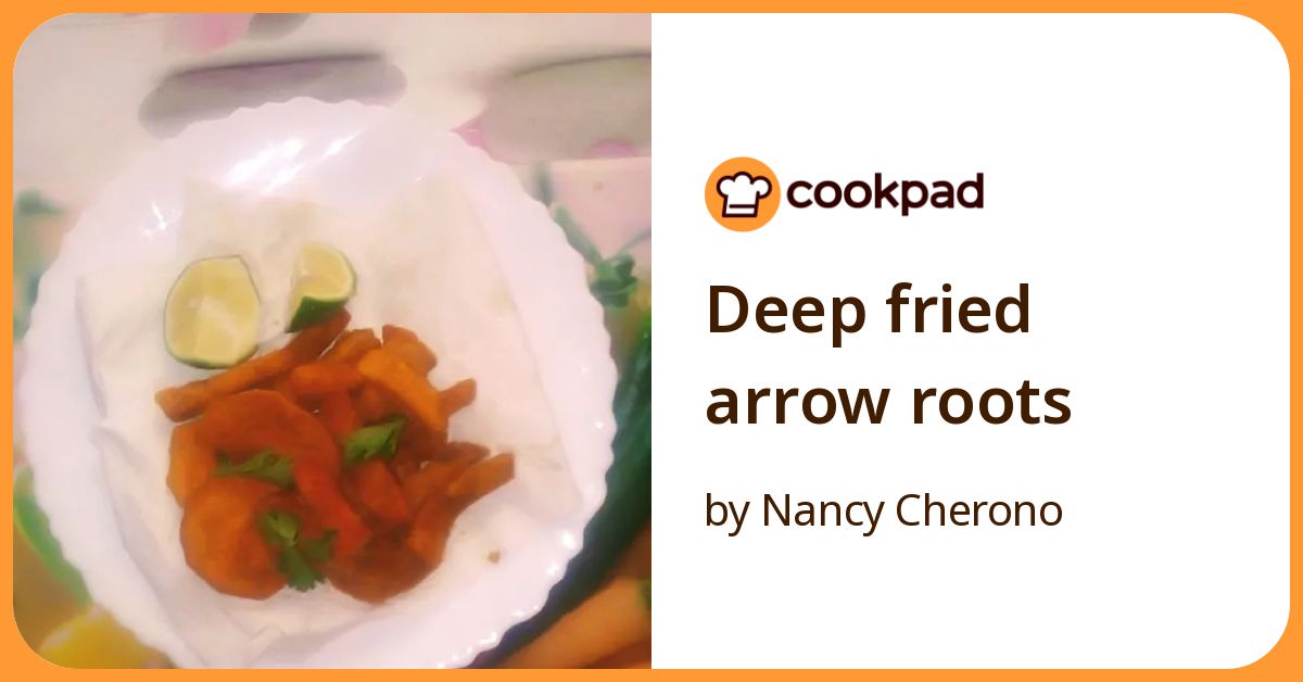 Deep Fried Arrow Roots Recipe by Nancy Cherono - Cookpad