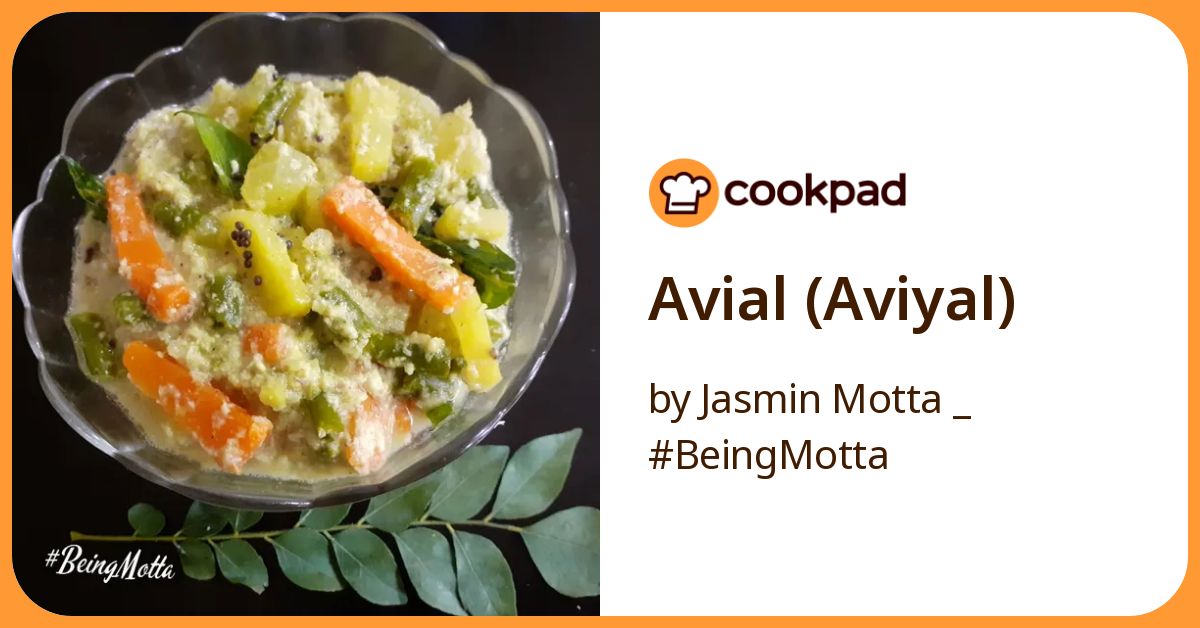 Avial (Aviyal) Recipe by Jasmin Motta _ #BeingMotta - Cookpad