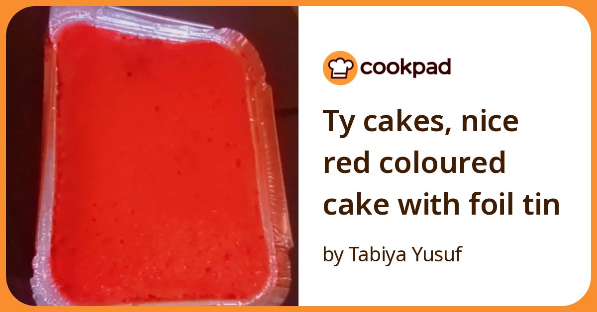 Ty Cakes, Nice Red Coloured Cake With Foil Tin Recipe by Tabiya Yusuf ...