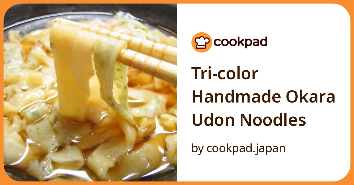 Tri Color Handmade Okara Udon Noodles Recipe By Cookpad.Japan