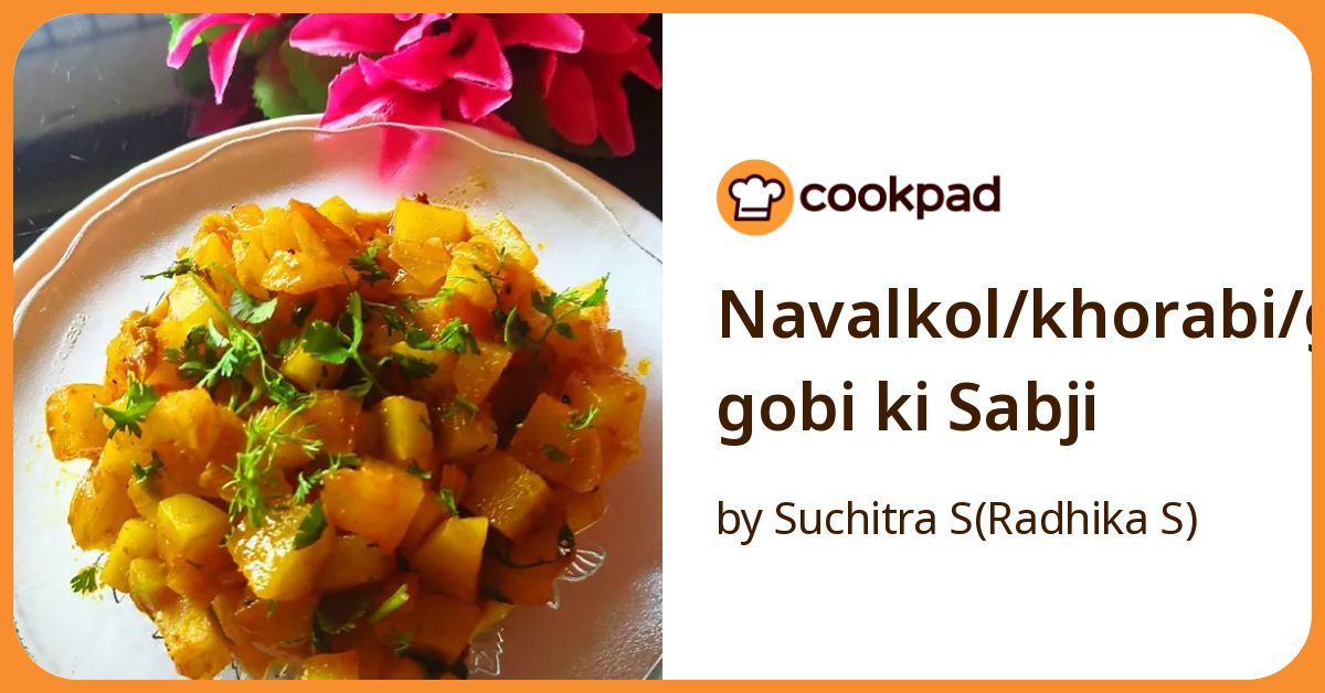 Navalkol/Khorabi/Ganth Gobi Ki Sabji Recipe by Suchitra S(Radhika S ...