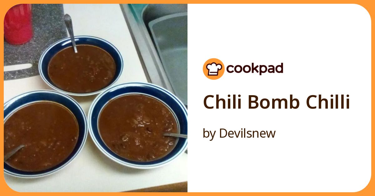 Chili Bomb Chilli Recipe By Devilsnew