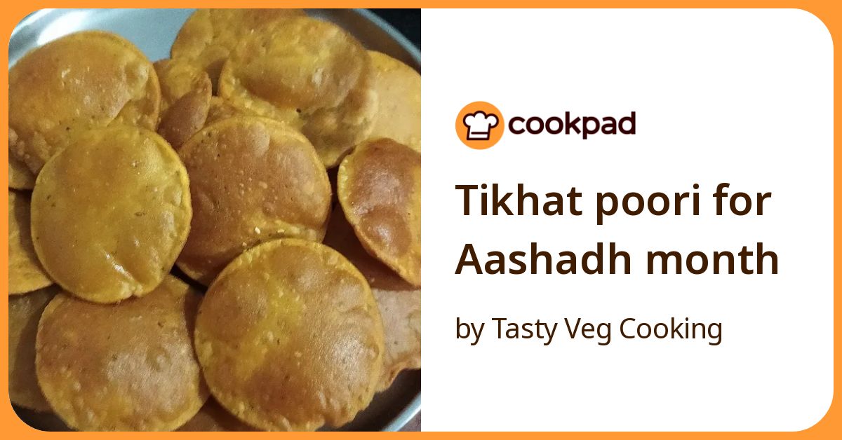 Tikhat Poori For Aashadh Month Recipe by Tasty Veg Cooking - Cookpad