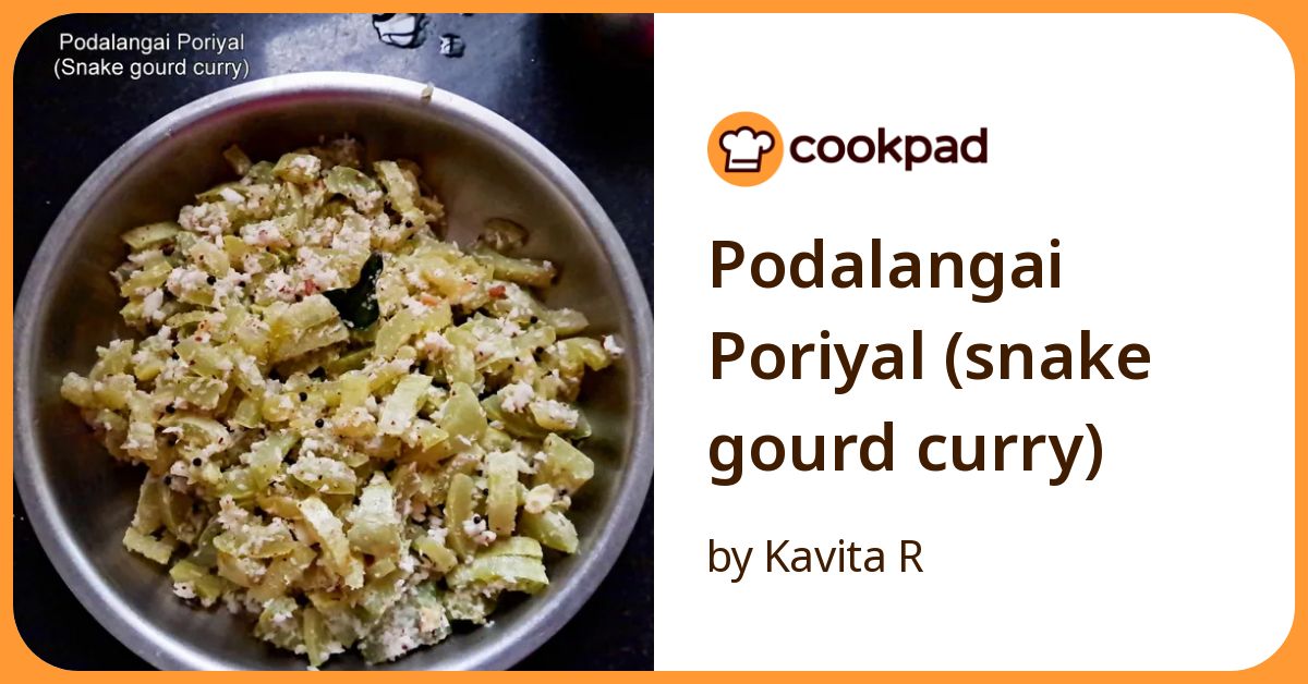 Podalangai Poriyal (Snake Gourd Curry) Recipe by Kavita R - Cookpad