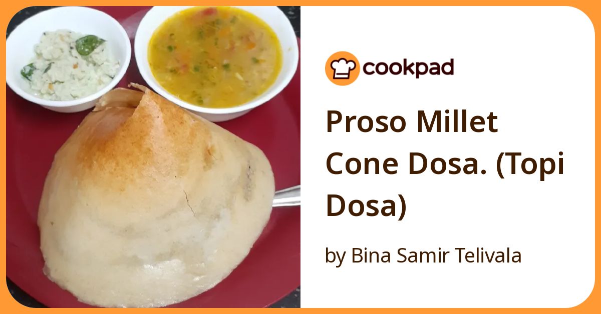 Proso Millet Cone Dosa. (Topi Dosa) Recipe by Bina Samir Telivala - Cookpad