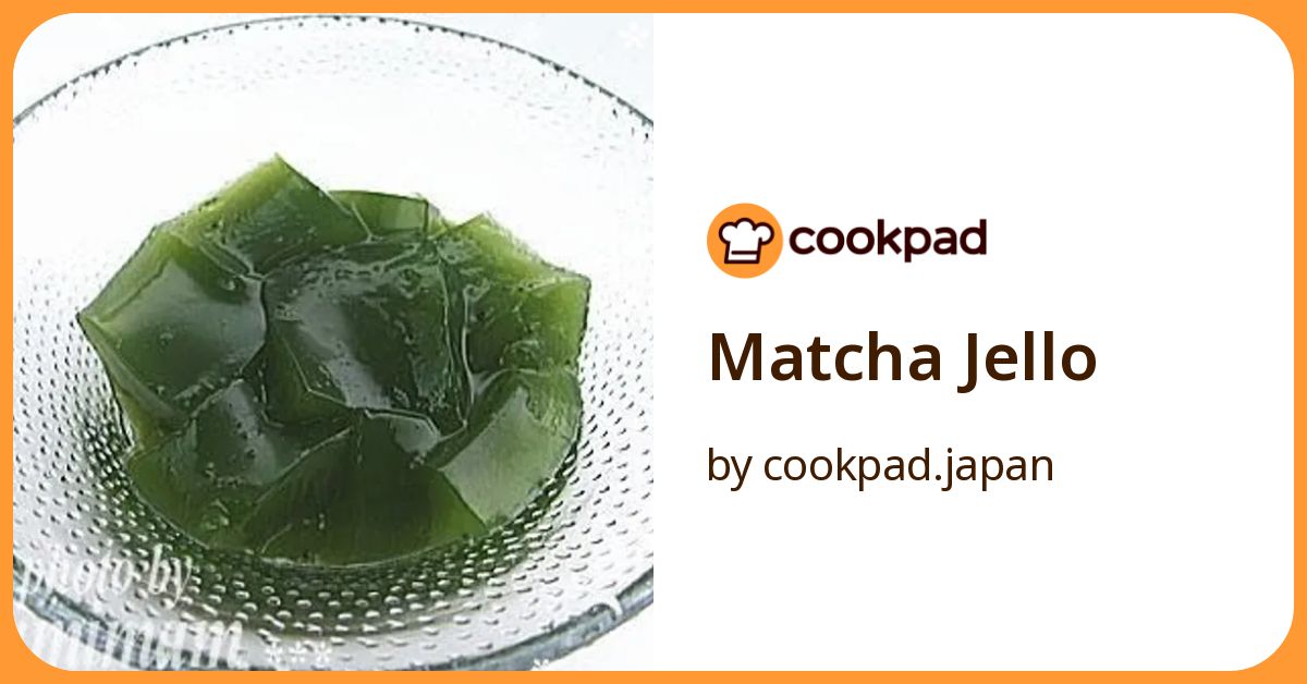 Matcha Jello Recipe By Cookpad.Japan