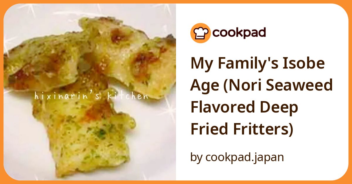 My Family's Isobe Age (Nori Seaweed Flavored Deep Fried Fritters ...