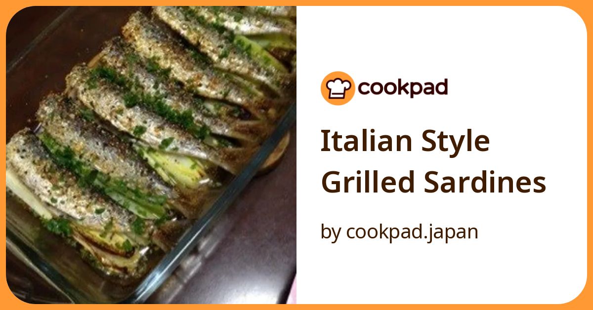 Italian Style Grilled Sardines Recipe By Cookpad.Japan