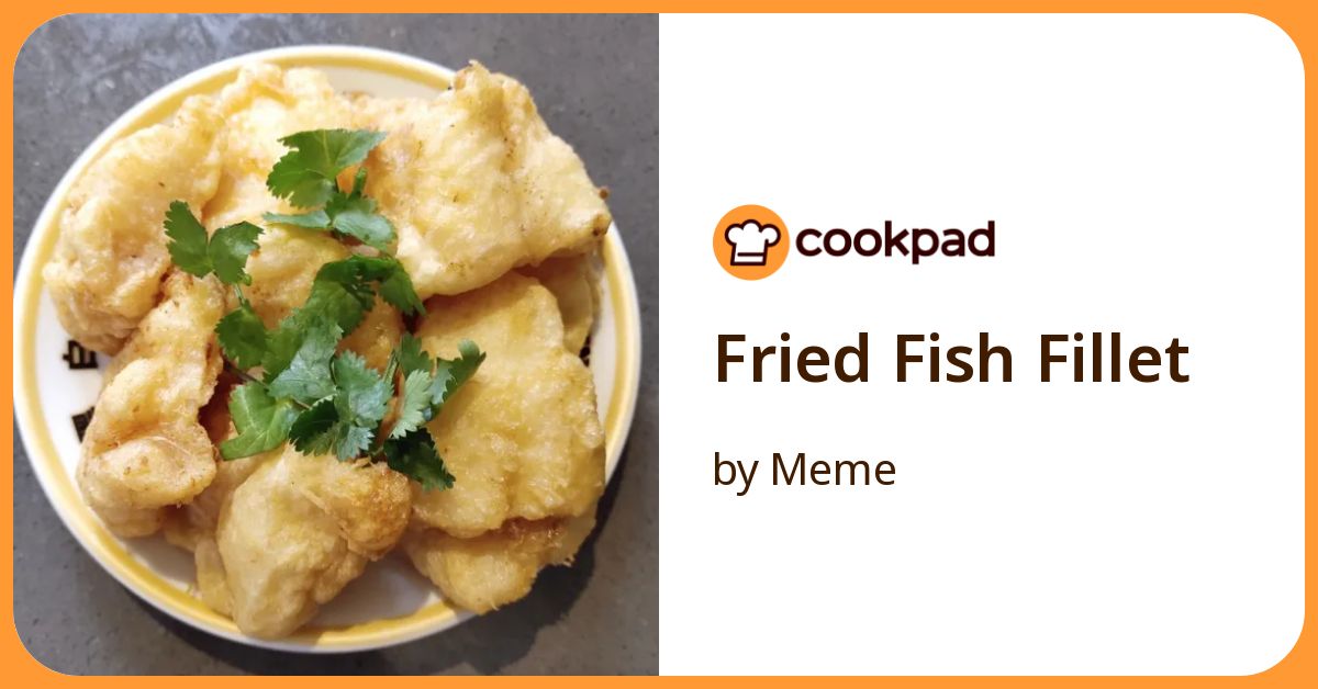 Fried Fish Fillet Recipe by Meme - Cookpad