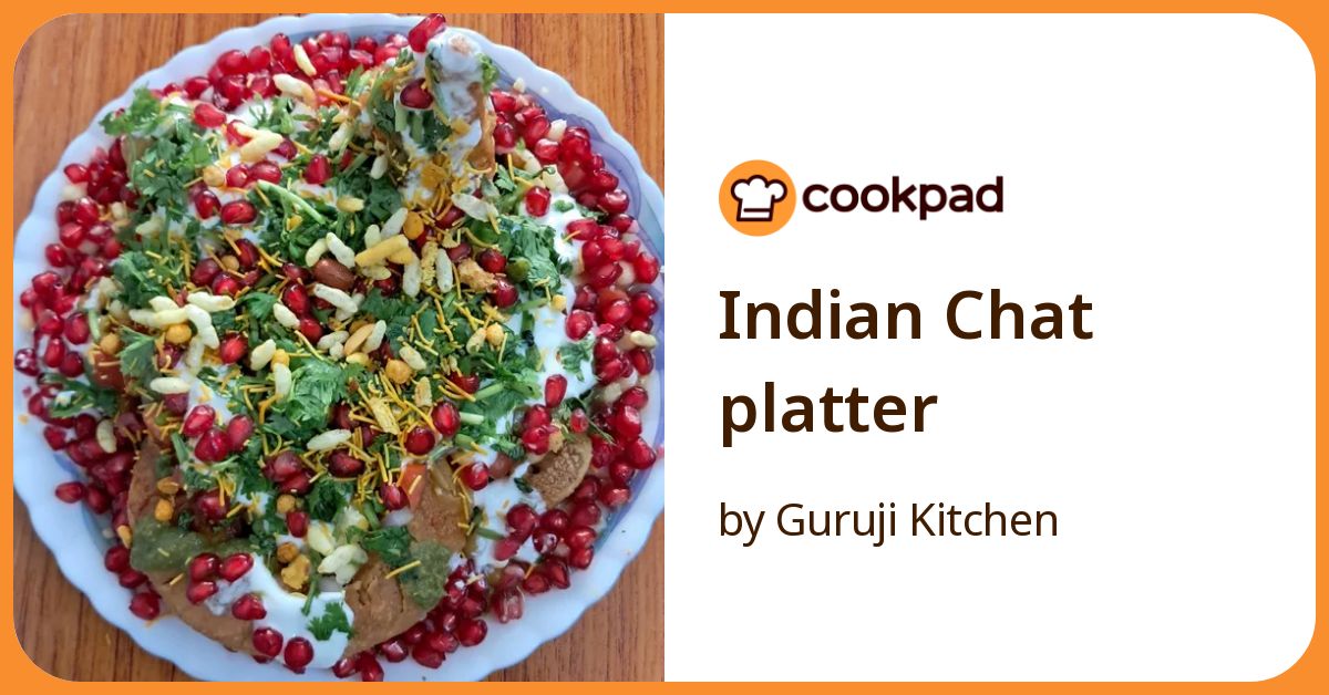Indian Chat Platter Recipe by Guruji Kitchen - Cookpad