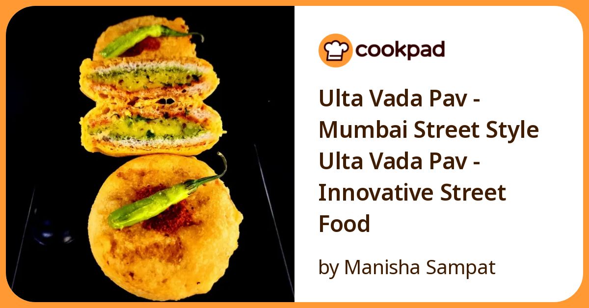 Ulta Vada Pav Mumbai Street Style Ulta Vada Pav Innovative Street Food ...