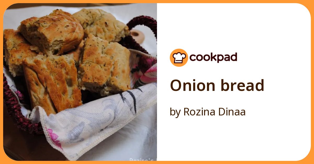 Onion Bread Recipe by Rozina Dinaa - Cookpad
