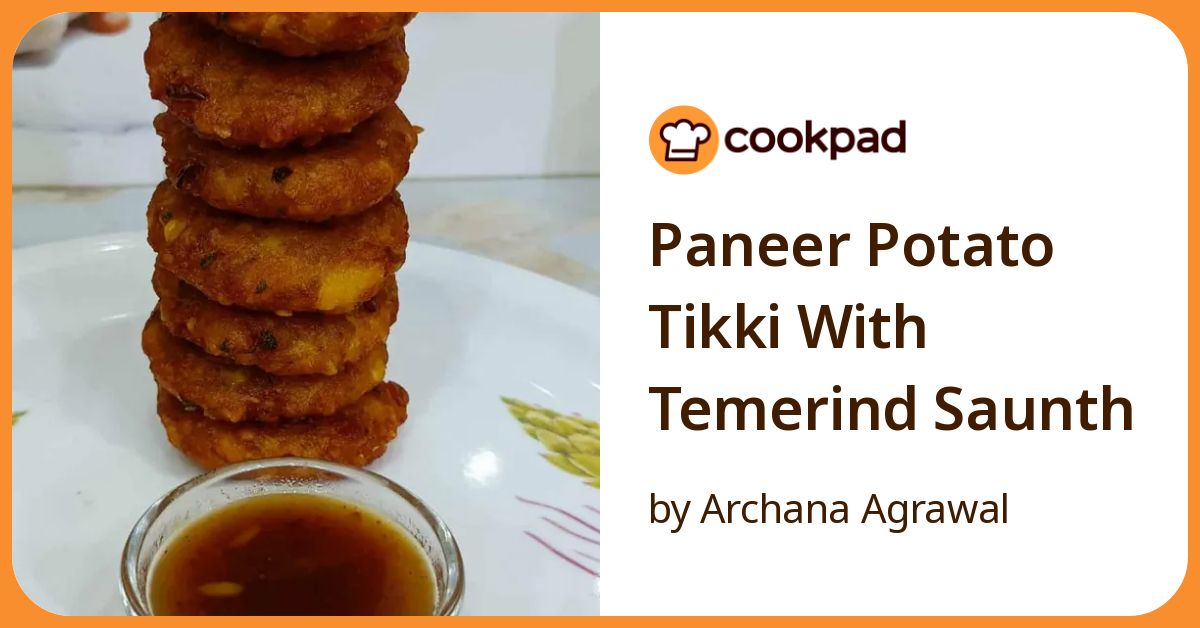 Paneer Potato Tikki With Temerind Saunth Recipe by Archana Agrawal ...