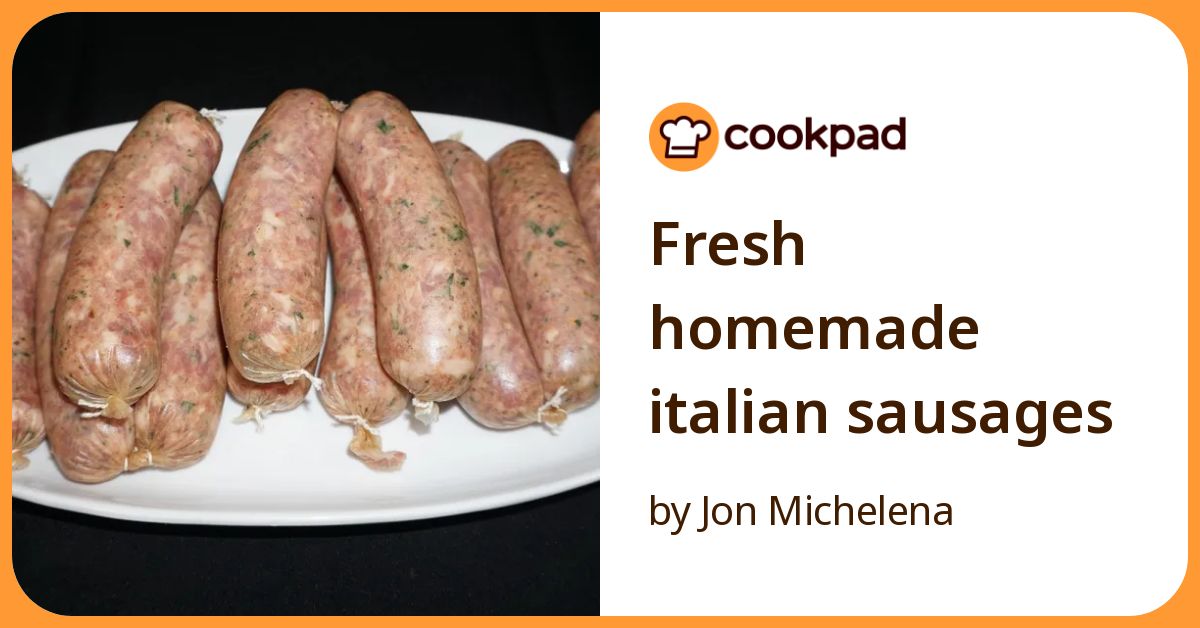 Fresh Homemade Italian Sausages Recipe By Jon Michelena