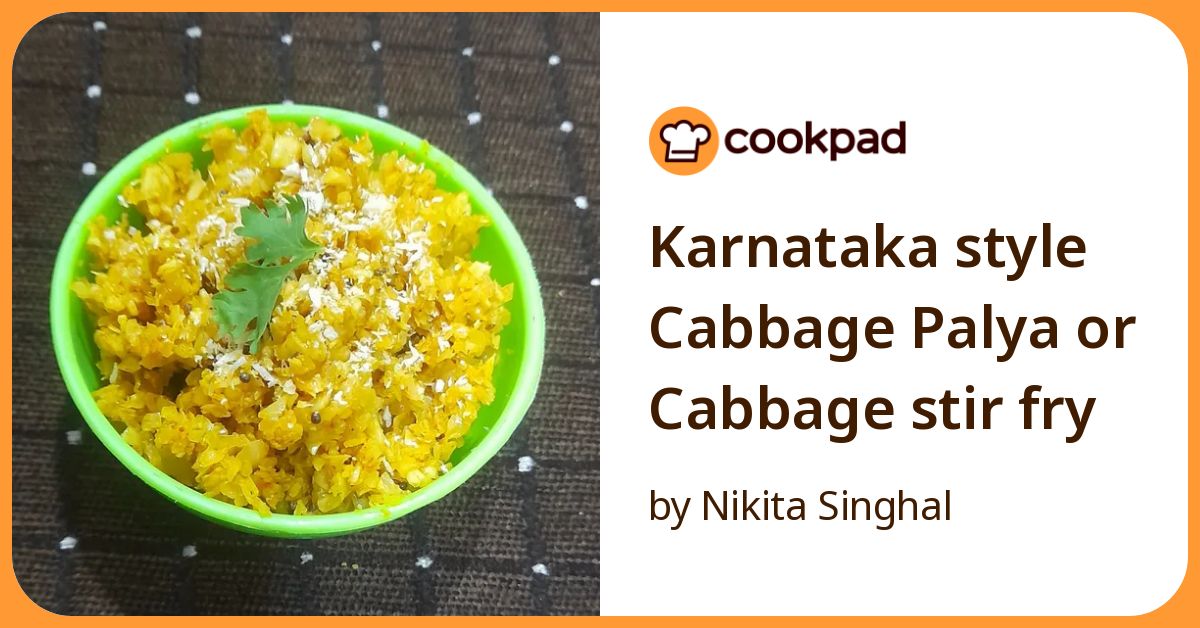 Karnataka Style Cabbage Palya Or Cabbage Stir Fry Recipe by Nikita ...