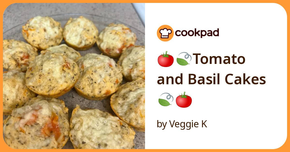 🍅🍃Tomato And Basil Cakes 🍃🍅 Recipe By Veggie K