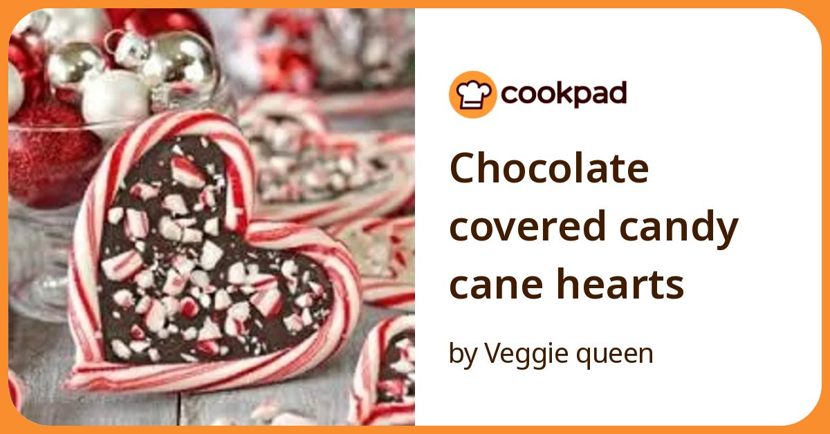 Chocolate Covered Candy Cane Hearts Recipe by Veggie queen - Cookpad