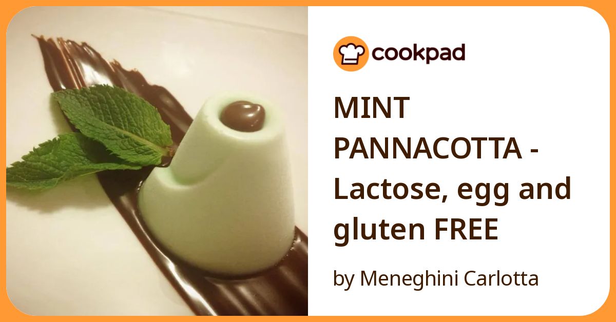 Mint Pannacotta Lactose, Egg And Gluten Free Recipe by Meneghini ...