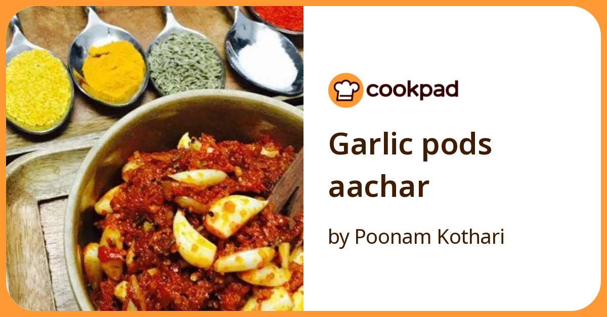 Garlic Pods Aachar Recipe by Poonam Kothari - Cookpad