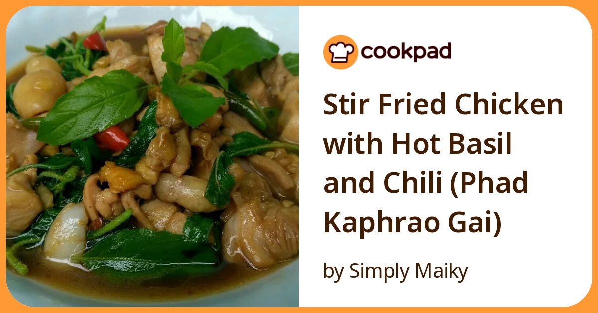 Stir Fried Chicken With Hot Basil And Chili (Phad Kaphrao Gai) Recipe ...