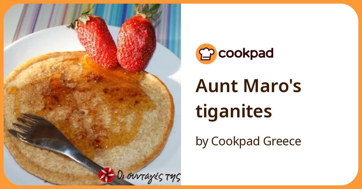 Aunt Maro's Tiganites Recipe by Cookpad Greece - Cookpad