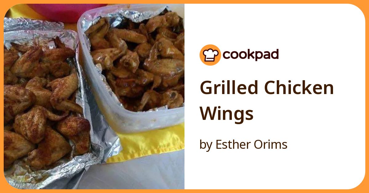 Grilled Chicken Wings Recipe by Esther Orims - Cookpad