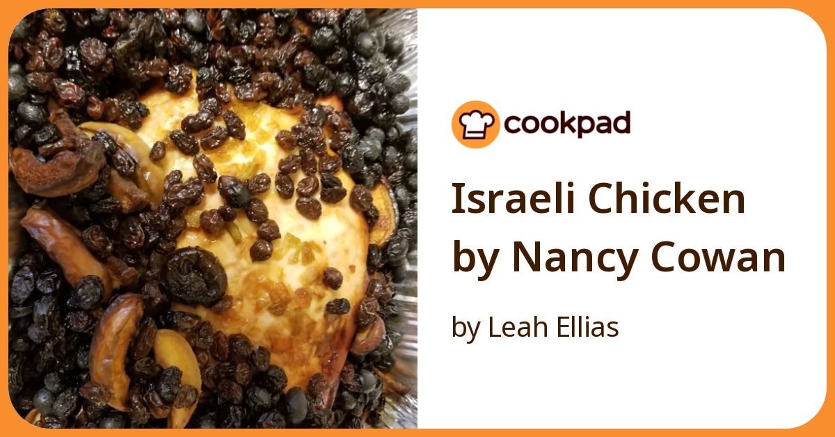 Israeli Chicken By Nancy Cowan Recipe By Leah Ellias
