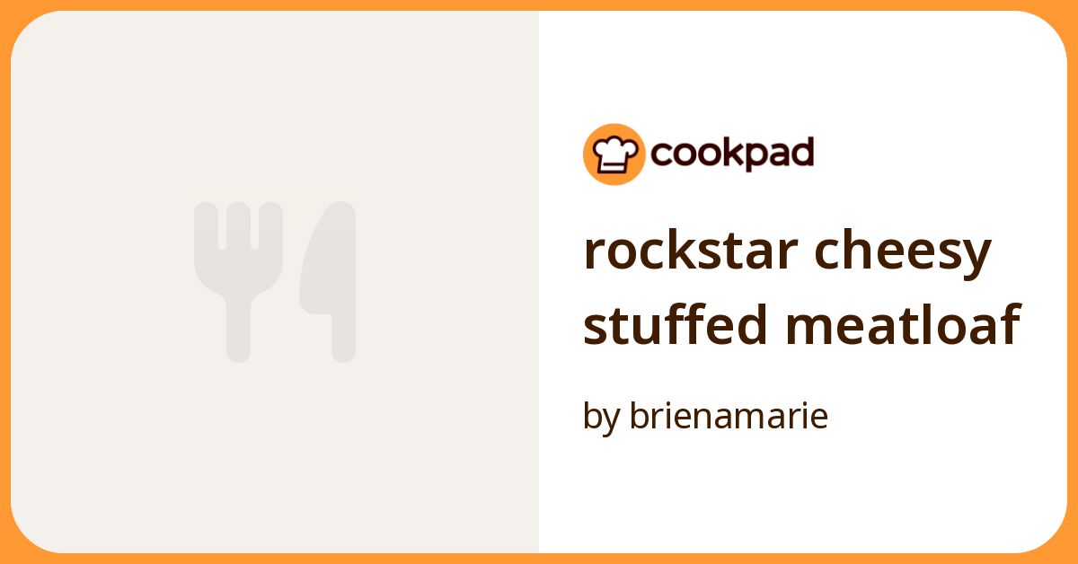 Rockstar Cheesy Stuffed Meatloaf Recipe By Brienamarie
