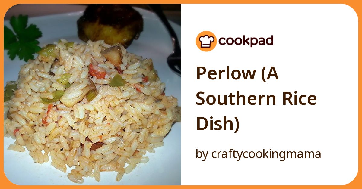 Easy Perlow Southern Rice Dish Recipe By Craftycookingmama