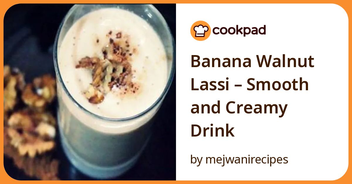 Banana Walnut Lassi – Smooth And Creamy Drink Recipe by mejwanirecipes ...