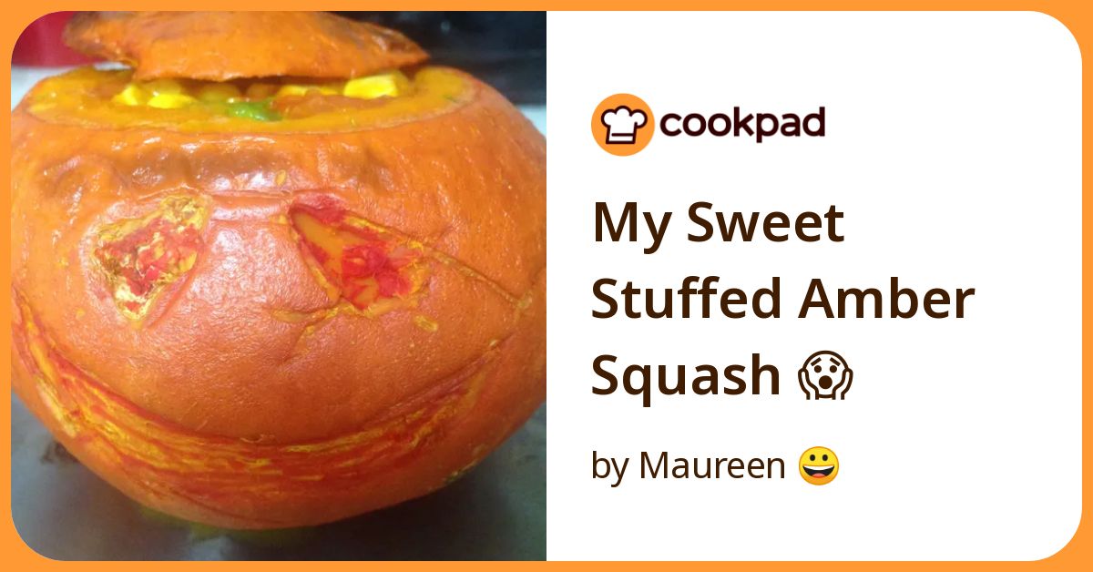 My Sweet Stuffed Amber Squash 😱 Recipe By Maureen 😀