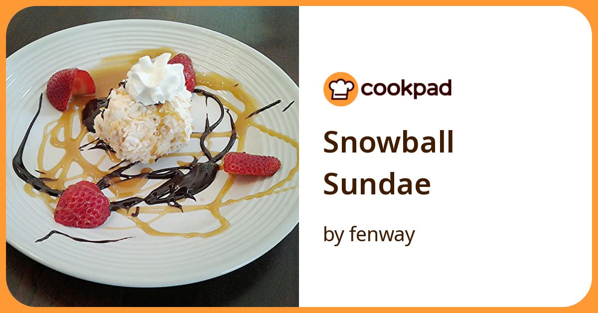 Snowball Sundae Recipe By Fenway