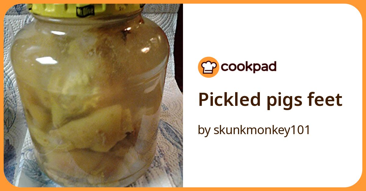 Pickled Pigs Feet Recipe By Skunkmonkey101