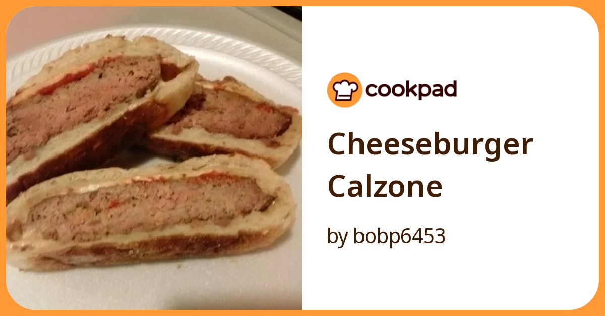 Cheeseburger Calzone Recipe By Bobp6453