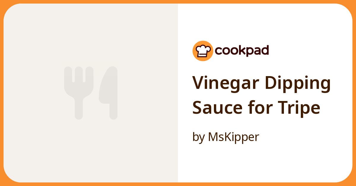 Vinegar Dipping Sauce For Tripe Recipe By Ms Kipper