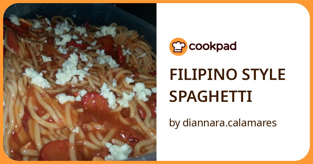 Filipino Style Spaghetti Recipe By Diannara.Calamares