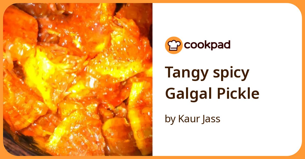 Tangy Spicy Galgal Pickle Recipe by Kaur Jass - Cookpad