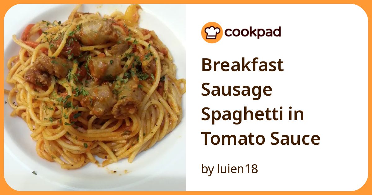 Breakfast Sausage Spaghetti In Tomato Sauce Recipe By Luien18