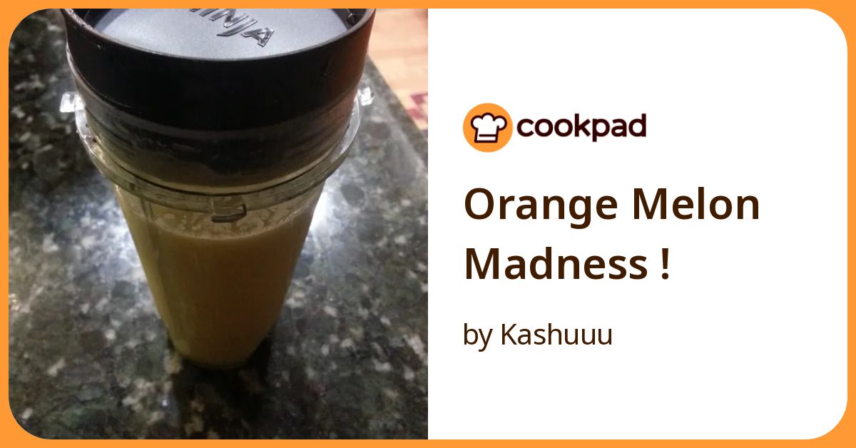 Orange Melon Madness ! Recipe By Kashuuu